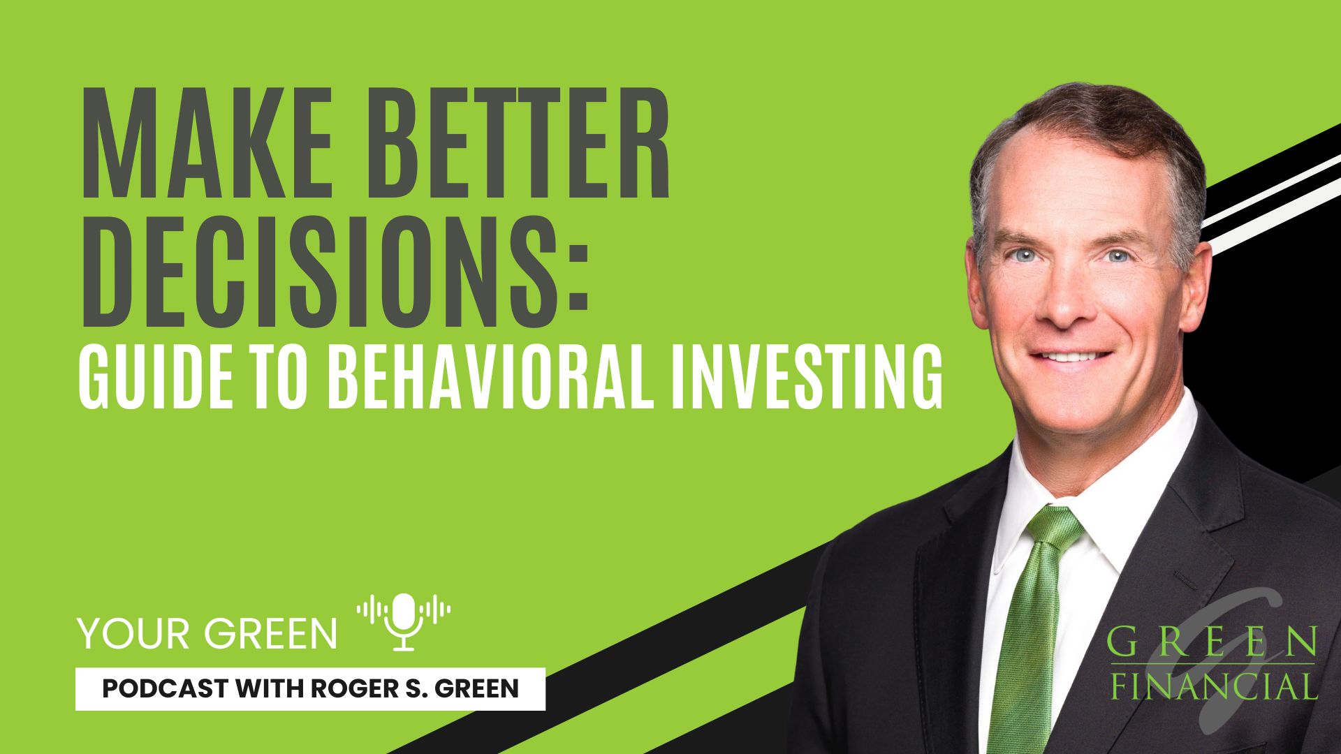 Better Decision Making In Your Financial Future. Your Green With Roger ...