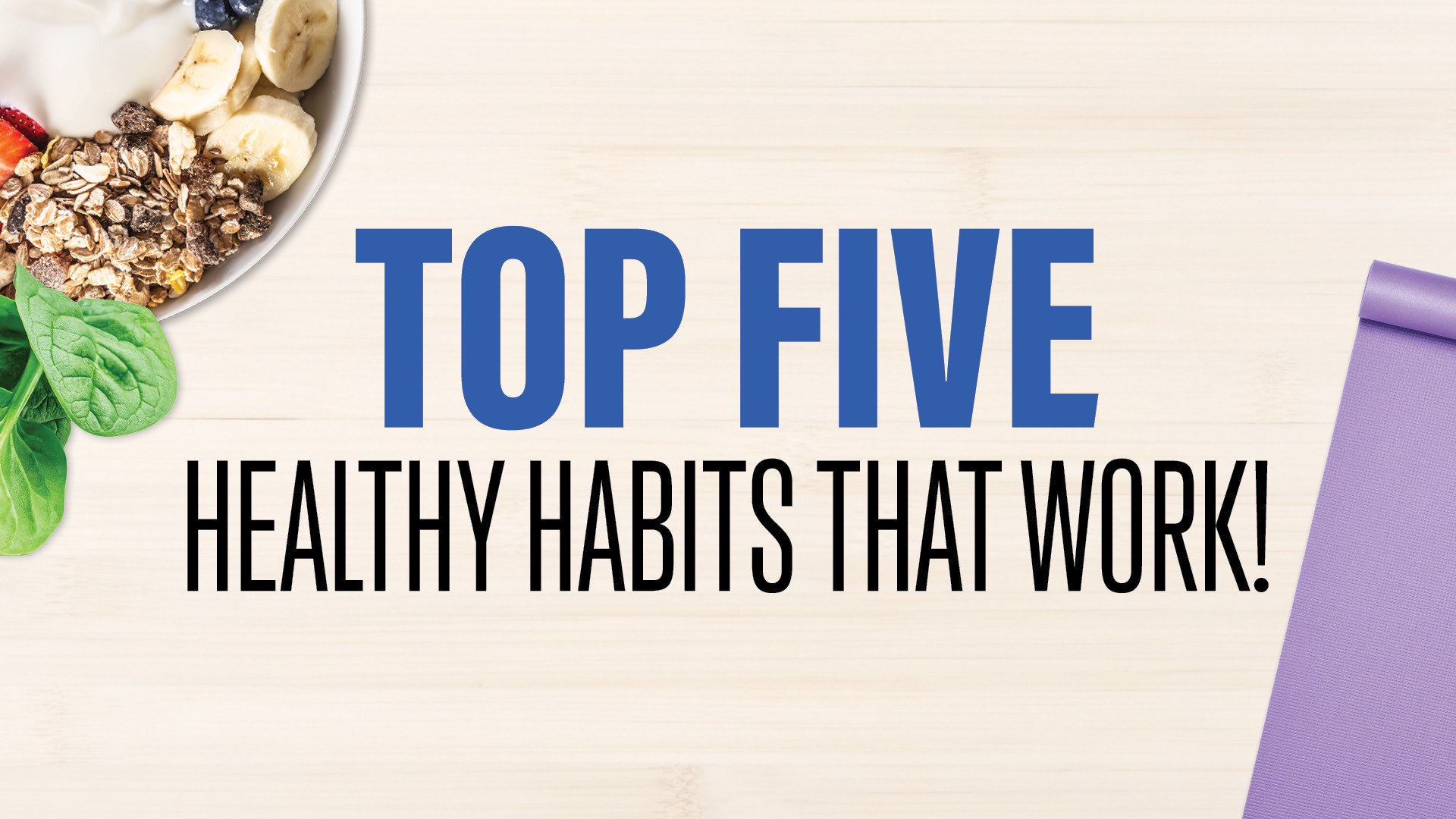 TOP FIVE HEALTHY HABITS THAT WORK! - Gwinnett Magazine